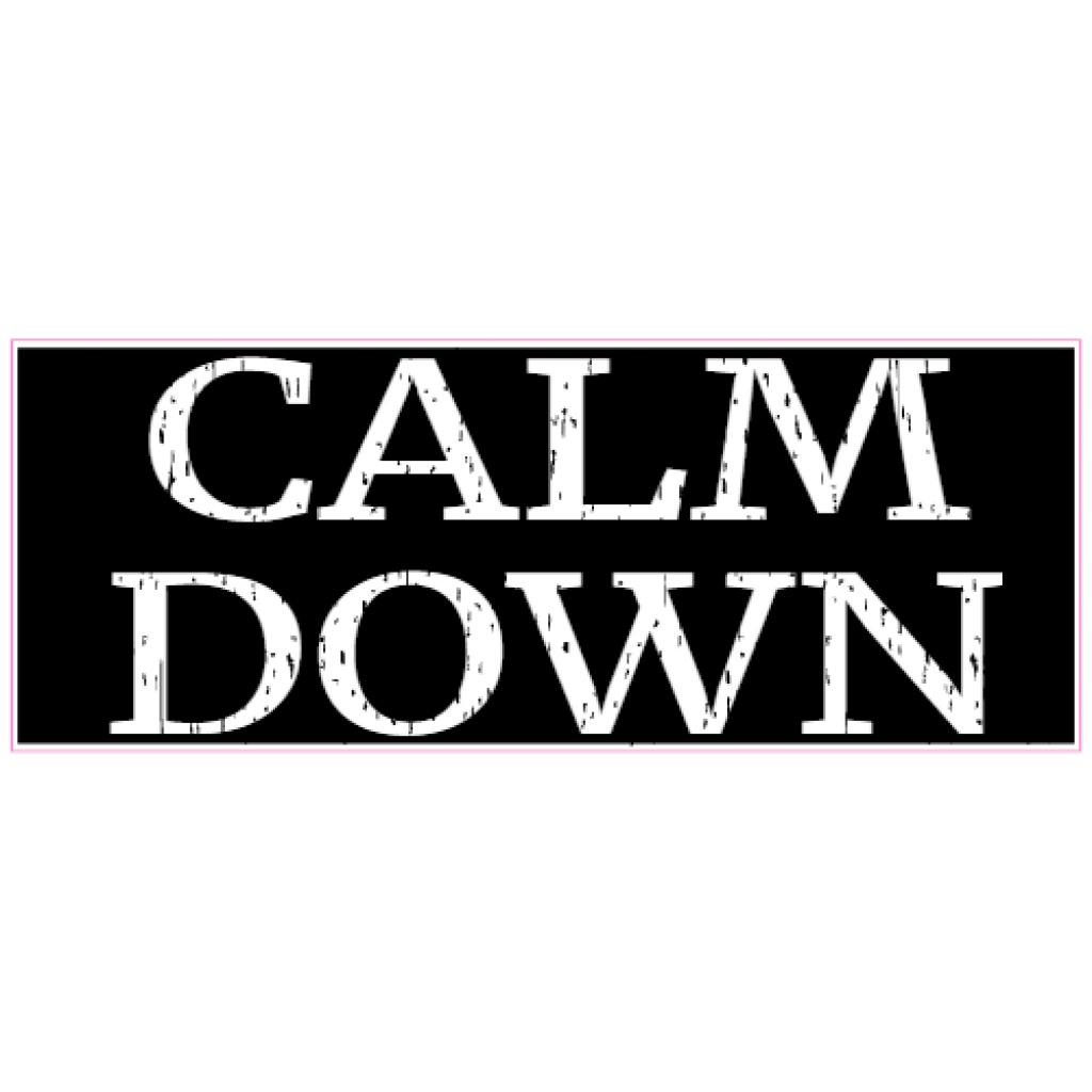 Custom Calm Down Black Distressed Decal - Sticker Printing