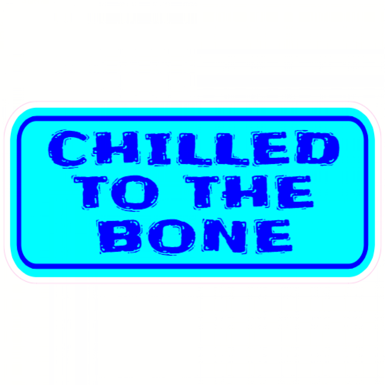 Chilled To The Bone Sticker - U.S. Custom Stickers