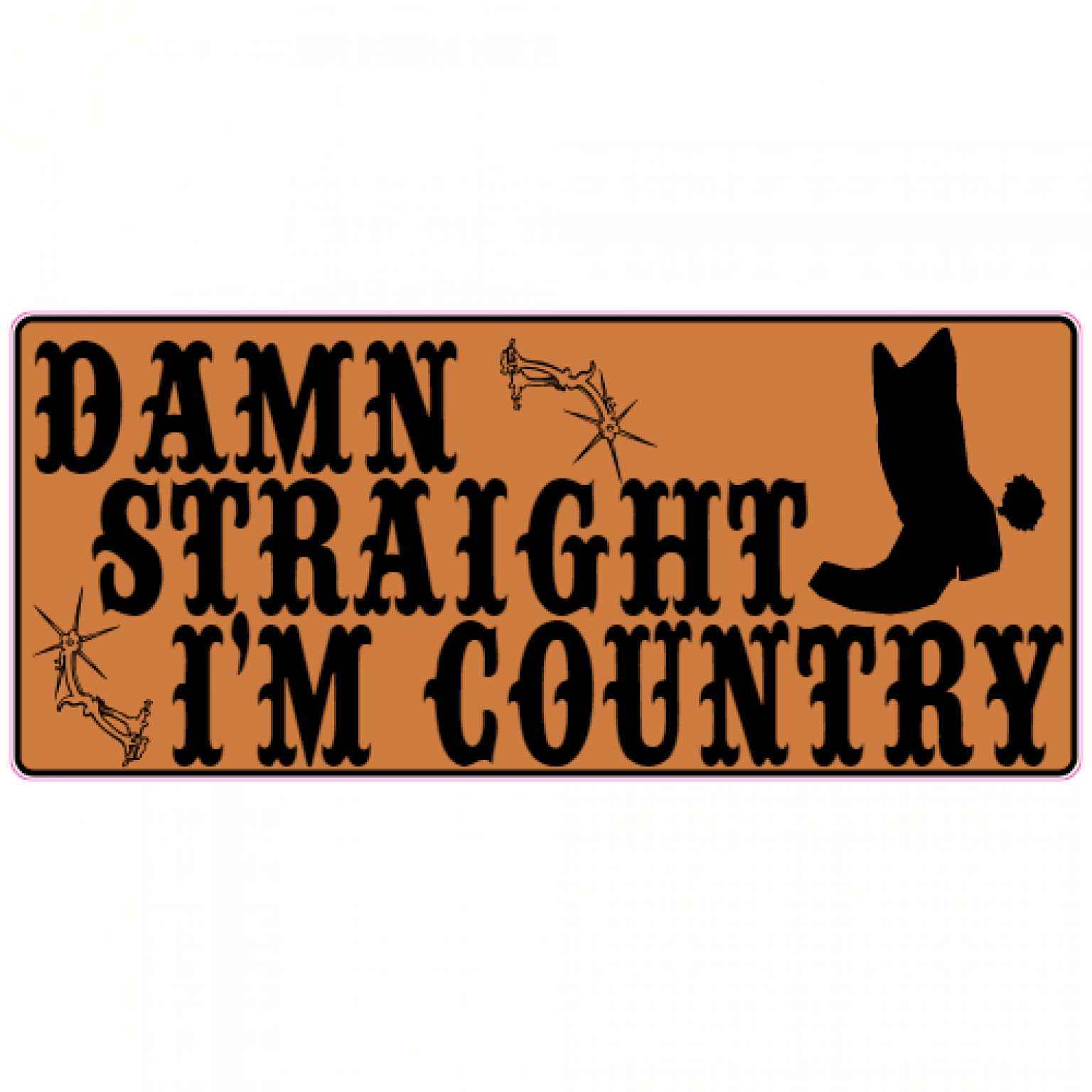 Damn Straight I'm Country Sticker - U.S. Custom Stickers