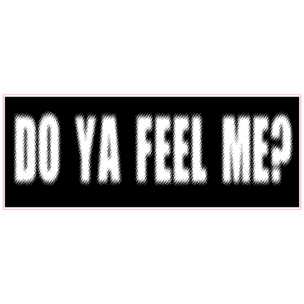 Custom Do Ya Feel Me Decal - Sticker Printing