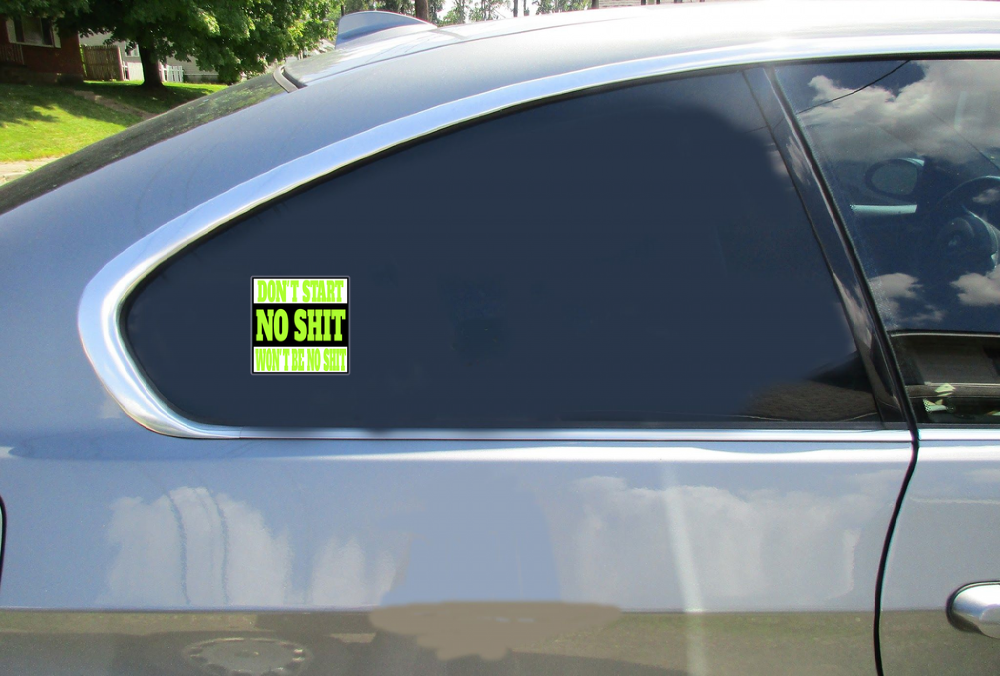 Don't Start No Shit Sticker - U.S. Custom Stickers