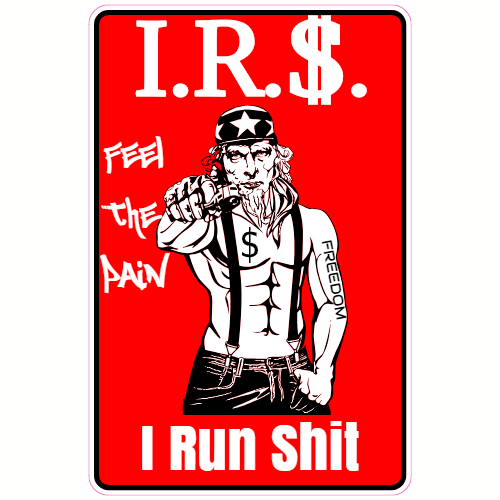 IRS I Run Shit Funny Sticker - U.S. Custom Stickers