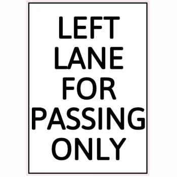 Custom Left Lane For Passing Only Decal - Sticker Printing