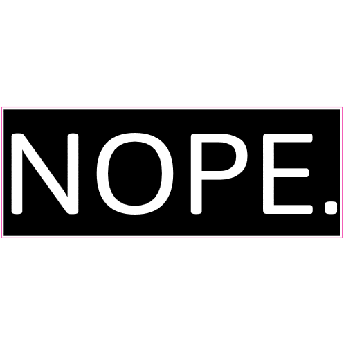 Nope Black Bumper Sticker - U.S. Custom Stickers