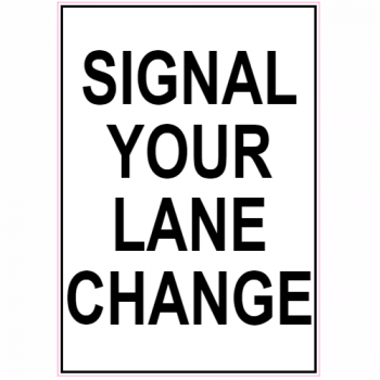 Custom Signal Your Lane Change Road Sign Decal - Sticker Printing