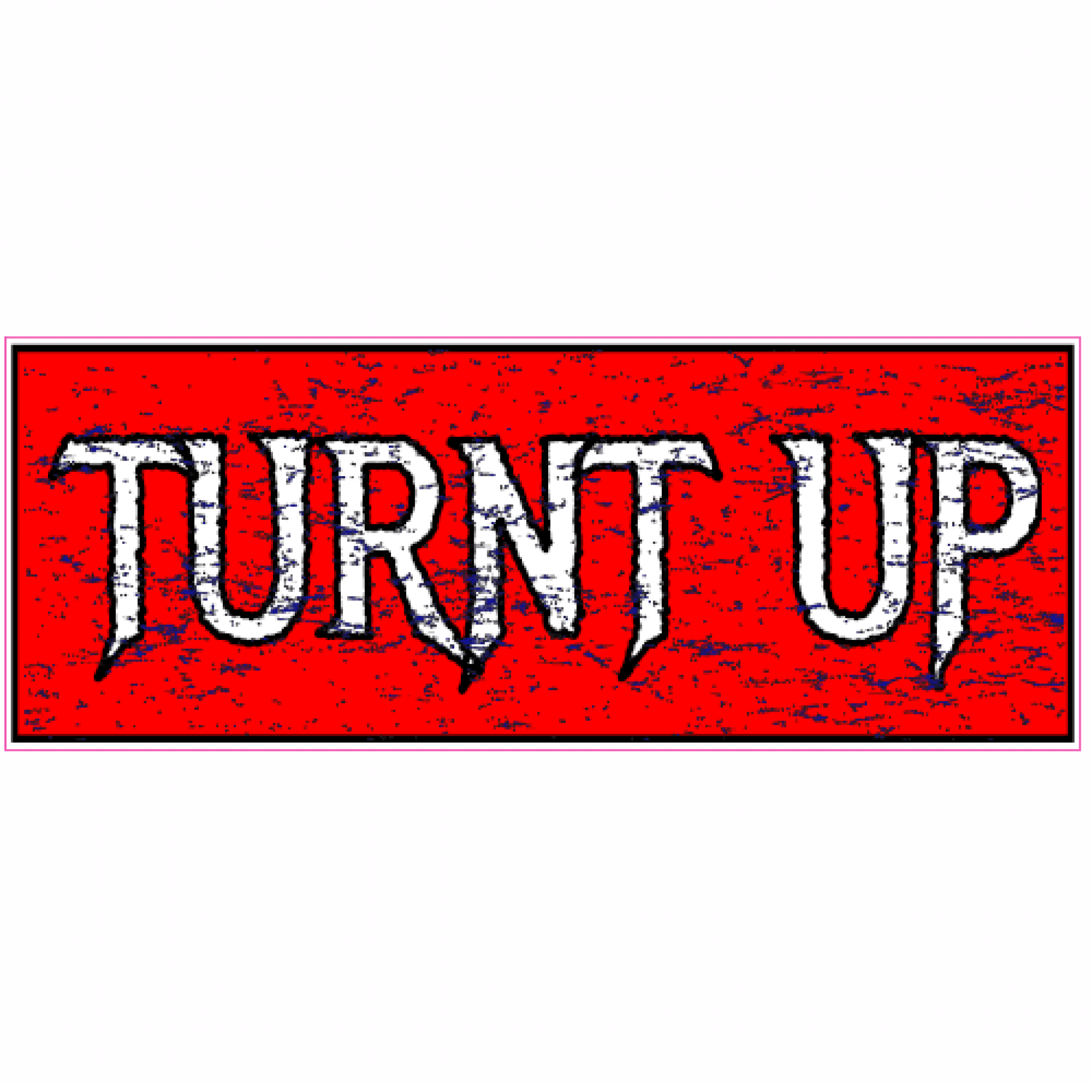 Turnt Up Sticker - U.S. Custom Stickers