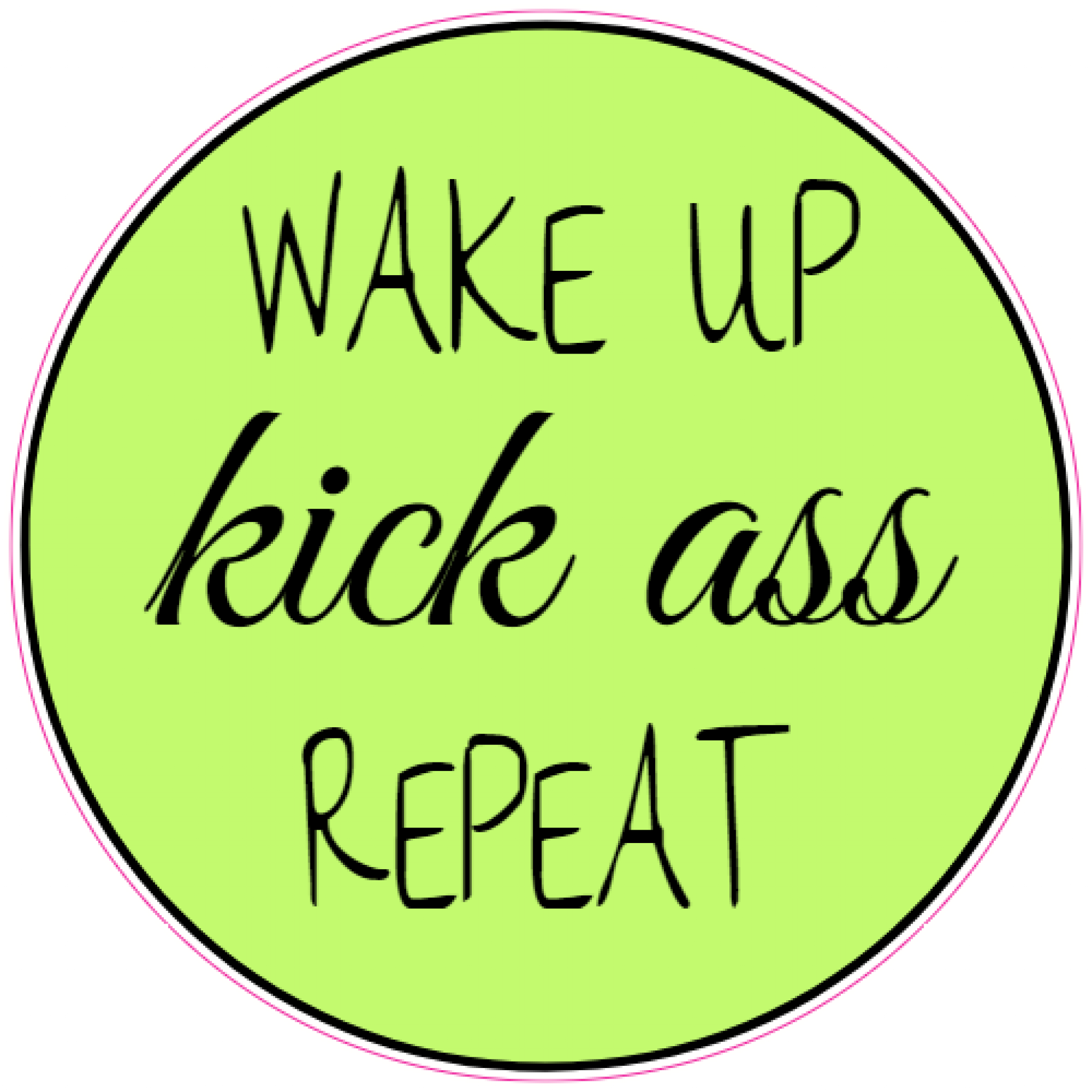 Wake Up Kick Ass Repeat Sticker - U.S. Custom Stickers