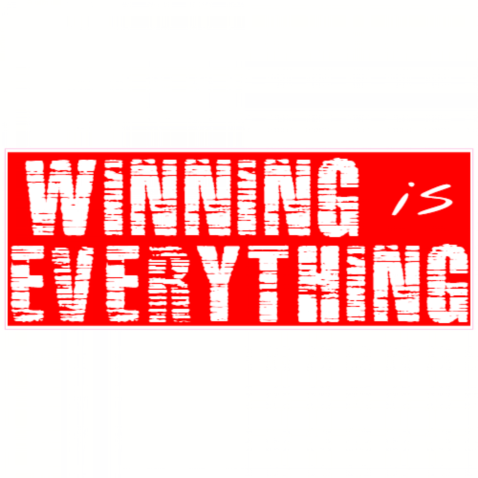 Winning Is Everything Red Sticker - U.S. Custom Stickers